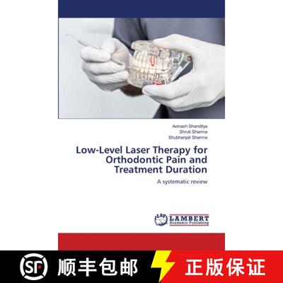 【3-4周达】Low-Level Laser Therapy for Orthodontic Pain and Treatment Duration [9786209564093]