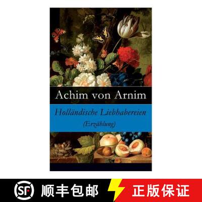 【3-4周达】Holl ndische Liebhabereien (Erz hlung) - Vollst ndige Ausgabe [9788027315567]