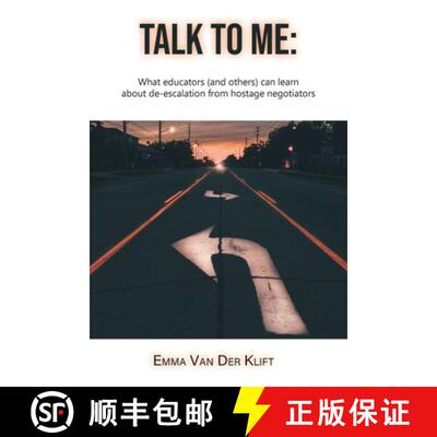 【3-4周达】Talk to Me: What educators (and others) can learn about de-escalation from hostage negotia... [9780228815693]