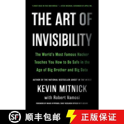 【3-4周达】The Art of Invisibility: The World's Most Famous Hacker Teaches You How to Be Safe in the ... [9780316380522]