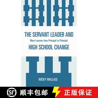 【3-4周达】The Servant Leader and High School Change : More Lessons from Principal to Principal [9781578869527]