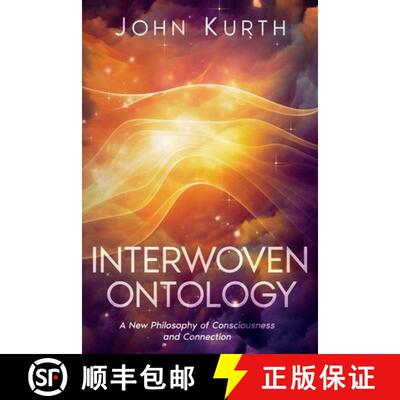 【3-4周达】Interwoven Ontology: A New Philosophy of Consciousness and Connection: A New Philosophy of [9798348519551]