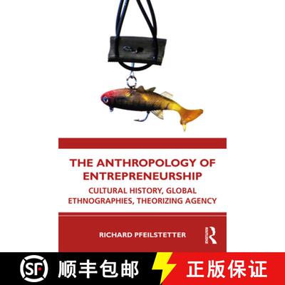 【3-4周达】The Anthropology of Entrepreneurship: Cultural History, Global Ethnographies, Theorizing A... [9780367407483]