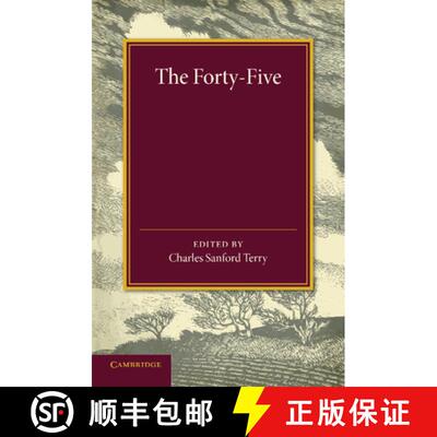 预订 The Forty-Five: A Narrative of the Last Jacobite Rising by Several Contemporary Hands [9781107425903]