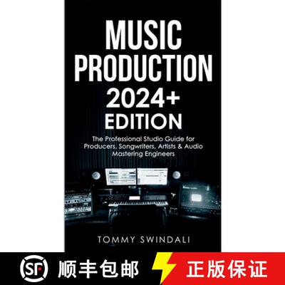 【3-4周达】Music Production | 2024+ Edition: The Professional Studio Guide for Producers, Songwriters... [9798868925849]