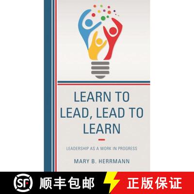 【3-4周达】精装 Learn to Lead, Lead to Learn : Leadership as a Work in Progress [9781475841480]