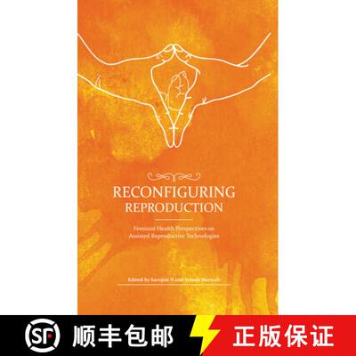 【3-4周达】Reconfiguring Reproduction – Feminist Health Perspectives on Assisted Reproductive Techno... [9789383074525]