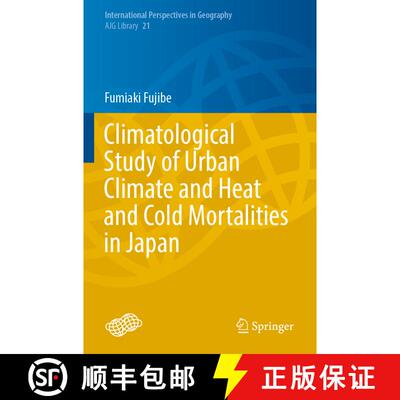 【3-4周达】Climatological Study of Urban Climate and Heat and Cold Mortalities in Japan [9789819943883]