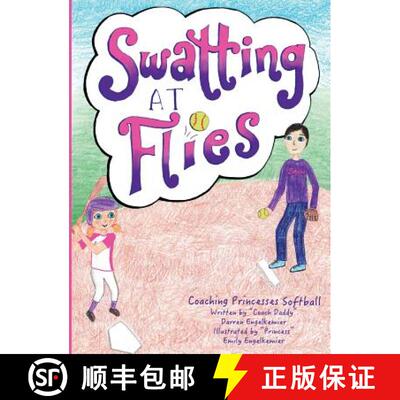 【3-4周达】精装 Swatting at Flies: Coaching Princesses Softball [9780692041109]