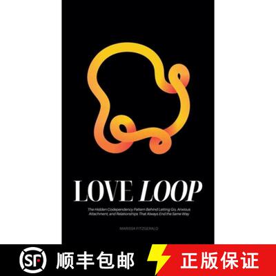 【3-4周达】Love Loop: The Hidden Codependency Pattern Behind Letting Go, Anxious Attachment, and Rela... [9798235704084]
