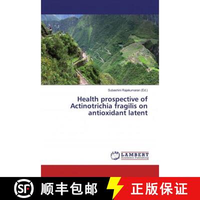 预订 Health prospective of Actinotrichia fragilis on antioxidant latent [9786139445899]