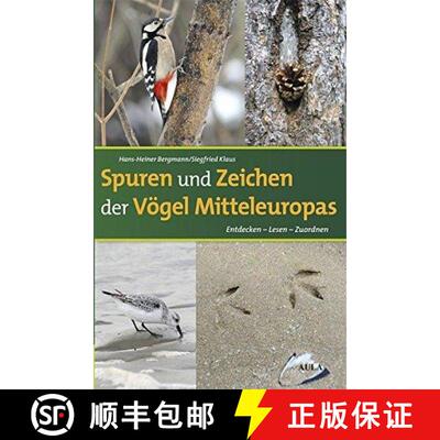 预订 精装 Spuren und Zeichen der Vögel Mitteleuropas: Entdecken - Lesen - Zuordnen [Tracks and Signs... [9783891047910]