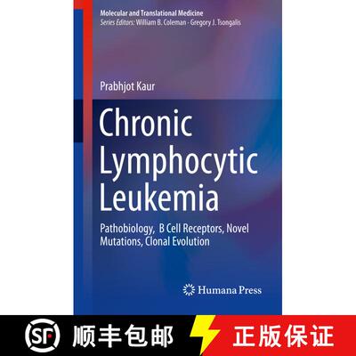 【3-4周达】Chronic Lymphocytic Leukemia: Pathobiology, B Cell Receptors, Novel Mutations, Clonal Evol... [9783319706023]