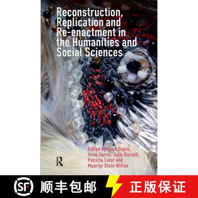 【3-4周达】Reconstruction, Replication and Re-Enactment in the Humanities and Social Sciences [9781041184973]