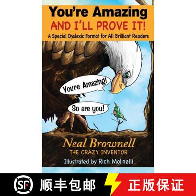 【3-4周达】You're Amazing And I'll Prove It!: A Special Dyslexic Format For All Brilliant Readers [9780999837665]