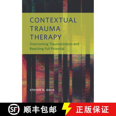 【3-4周达】Contextual Trauma Therapy – Overcoming Traumatization and Reaching Full Potential [9781433831997]