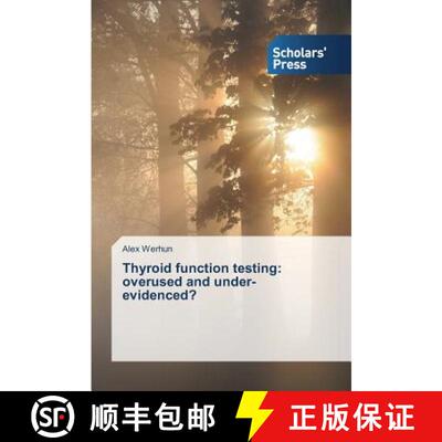 预订 Thyroid function testing: overused and under-evidenced? [9783639859577]