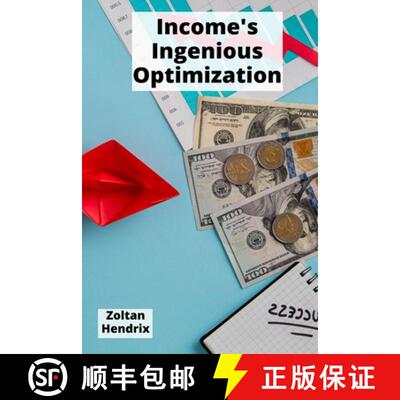【3-4周达】Income's Ingenious Optimization: Effective ways to minimize tax burdens and maximize earni... [9798348595609]