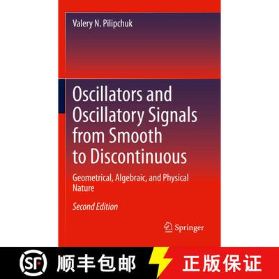 【3-4周达】Oscillators and Oscillatory Signals from Smooth to Discontinuous: Geometrical, Algebraic, ... [9783031377907]