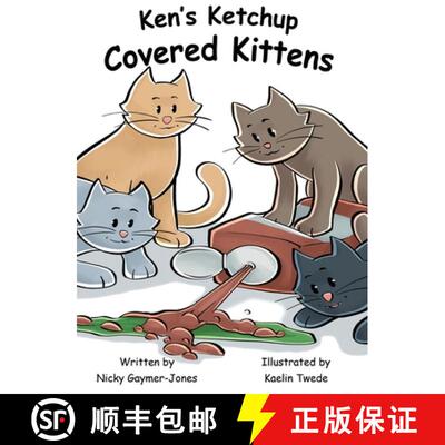 【3-4周达】Ken's Ketchup Covered Kittens: Books for Early Readers, Making Alliteration Fun! [9781964411347]