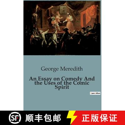 【3-4周达】An Essay on Comedy And the Uses of the Comic Spirit: The Role and transition of Comedy in ... [9791041816811]