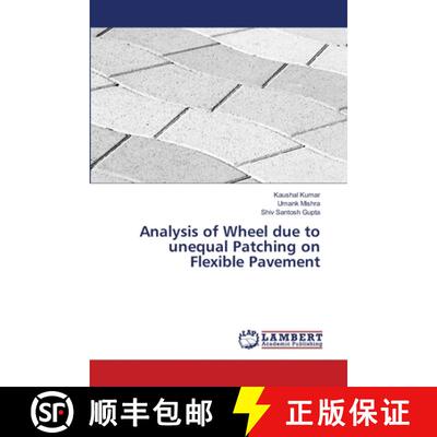 预订 Analysis of Wheel due to unequal Patching on Flexible Pavement [9786207484102]