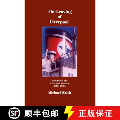 【3-4周达】The Leaving of Liverpool: Reminisces of a Liverpool Seaman 1950s ~ 1960s [9781445287430]
