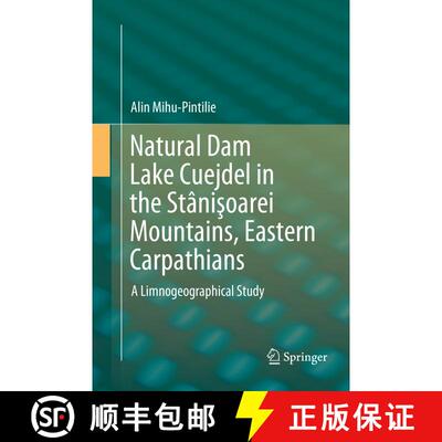 【3-4周达】Natural Dam Lake Cuejdel in the Stânişoarei Mountains, Eastern Carpathians: A Limnog... [9783030083991]