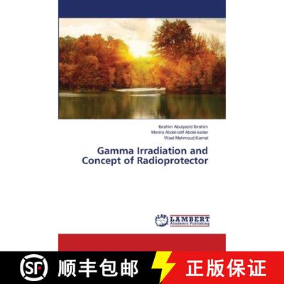 预订 Gamma Irradiation and Concept of Radioprotector [9783659357589]