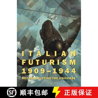 【3-4周达】Italian Futurism, 1909-1944 : Reconstructing the Universe [9780892075126]