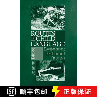 【3-4周达】精装 Routes to Child Language: Evolutionary and Developmental Precursors [9780521592994]