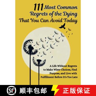 【3-4周达】111 Most Common Regrets of the Dying That You Can Avoid Today: Mastering Effective Questio... [9781998729104]