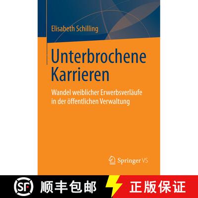 【3-4周达】Unterbrochene Karrieren : Wandel weiblicher Erwerbsverläufe in der öffentlichen Verwaltung [9783658039028]