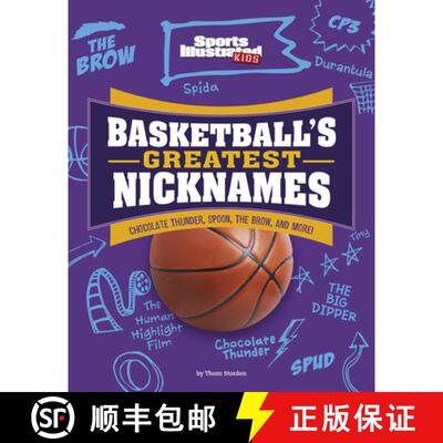 预订 Basketball's Greatest Nicknames: Chocolate Thunder, Spoon, the Brow, and More! [9781663920416]