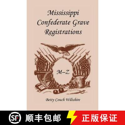 【3-4周达】Mississippi Confederate Grave Registrations M - Z [9781556135262]