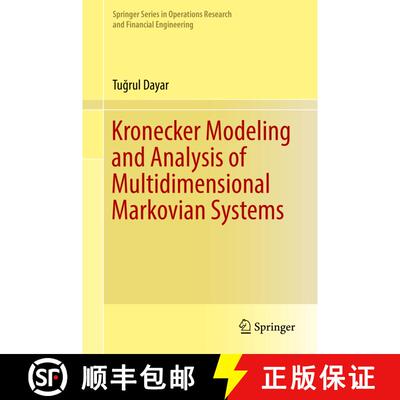 【3-4周达】Kronecker Modeling and Analysis of Multidimensional Markovian Systems [9783319971285]