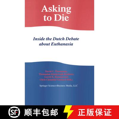 【3-4周达】Asking to Die: Inside the Dutch Debate about Euthanasia [9780792351863]