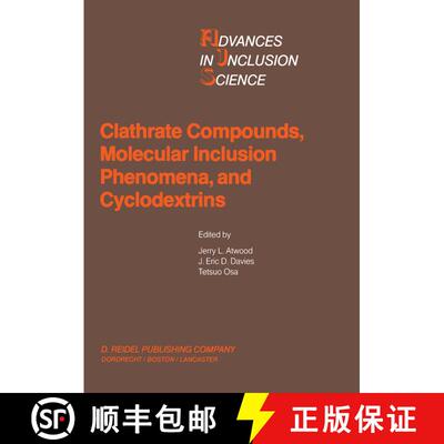 【3-4周达】Clathrate Compounds, Molecular Inclusion Phenomena, and Cyclodextrins: Proceedings of the ... [9789401088725]
