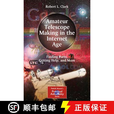 【3-4周达】Amateur Telescope Making in the Internet Age : Finding Parts, Getting Help, and More [9781441964144]