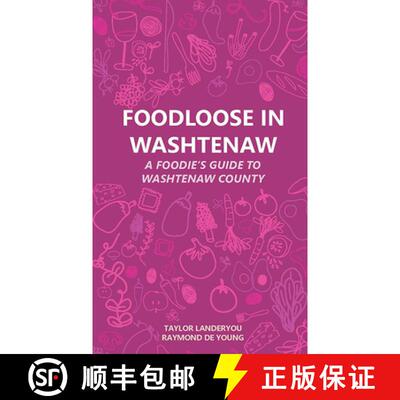 【3-4周达】Foodloose in Washtenaw: A Foodie's Guide to Washtenaw County [9781607854661]