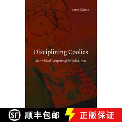 【3-4周达】Disciplining Coolies : An Archival Footprint of Trinidad, 1846 [9781433156168]