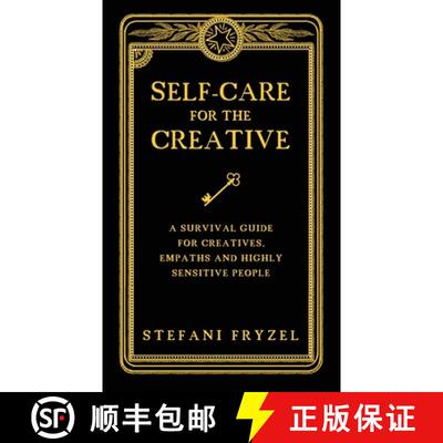 【3-4周达】精装 Self-Care for the Creative: A Survival Guide for Creatives, Empaths and Highly Sensit... [9781960876119]