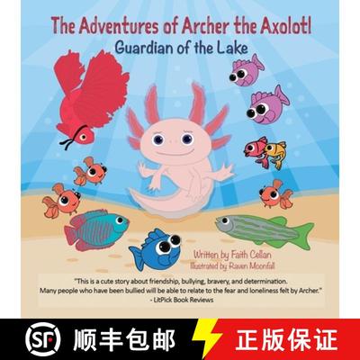 预订 The Adventures of Archer the Axolotl: Guardian of the Lake [9781738864508]