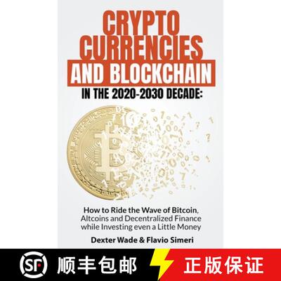 【3-4周达】Cryptocurrencies and Blockchain in the 2020-2030 Decade: How to Ride the Wave of Bitcoin, ... [9798215494387]