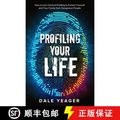 【3-4周达】Profiling Your Life: How to Use Criminal Profiling to Protect Yourself and Your Family fro... [9798218415716]