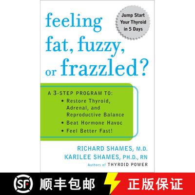 【3-4周达】Feeling Fat, Fuzzy, or Frazzled?: A 3-Step Program to: Restore Thyroid, Adrenal, and Repro... [9780452285569]