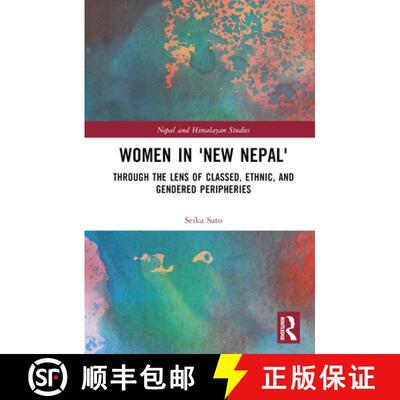 【3-4周达】精装 Women in 'New Nepal': Through the Lens of Classed, Ethnic, and Gendered Peripheries [9781032259369]