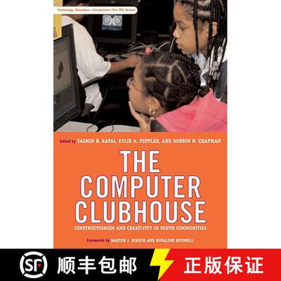【3-4周达】The Computer Clubhouse: Constructionism and Creativity in Youth Communities [9780807749890]