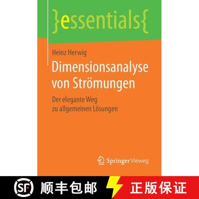 【3-4周达】Dimensionsanalyse von Stroemungen: Der elegante Weg zu allgemeinen Loesungen (1. Aufl. 201... [9783658197735]