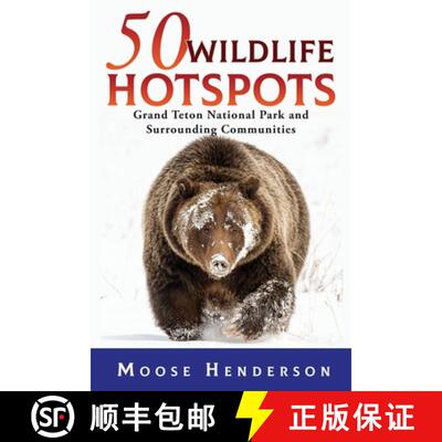 【3-4周达】50 Wildlife Hotspots: Grand Teton National Park and  Surrounding Communities [9781944986391]